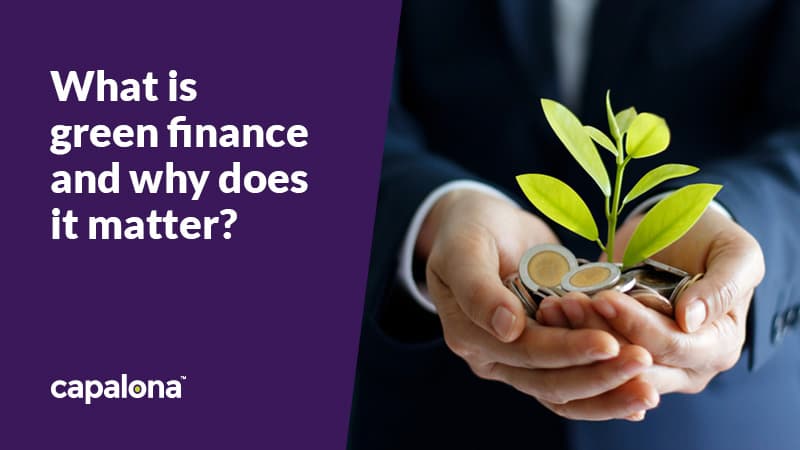 What is green finance and why does it matter?